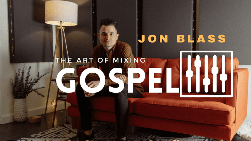 The Art Of Mixing Gospel Taught By Jon Blass! - Gospel Producers